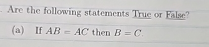 Solved Are the following statements True or False?(a) ﻿If | Chegg.com