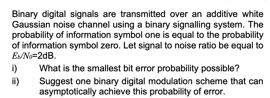 Solved Binary digital signals are transmitted over an | Chegg.com