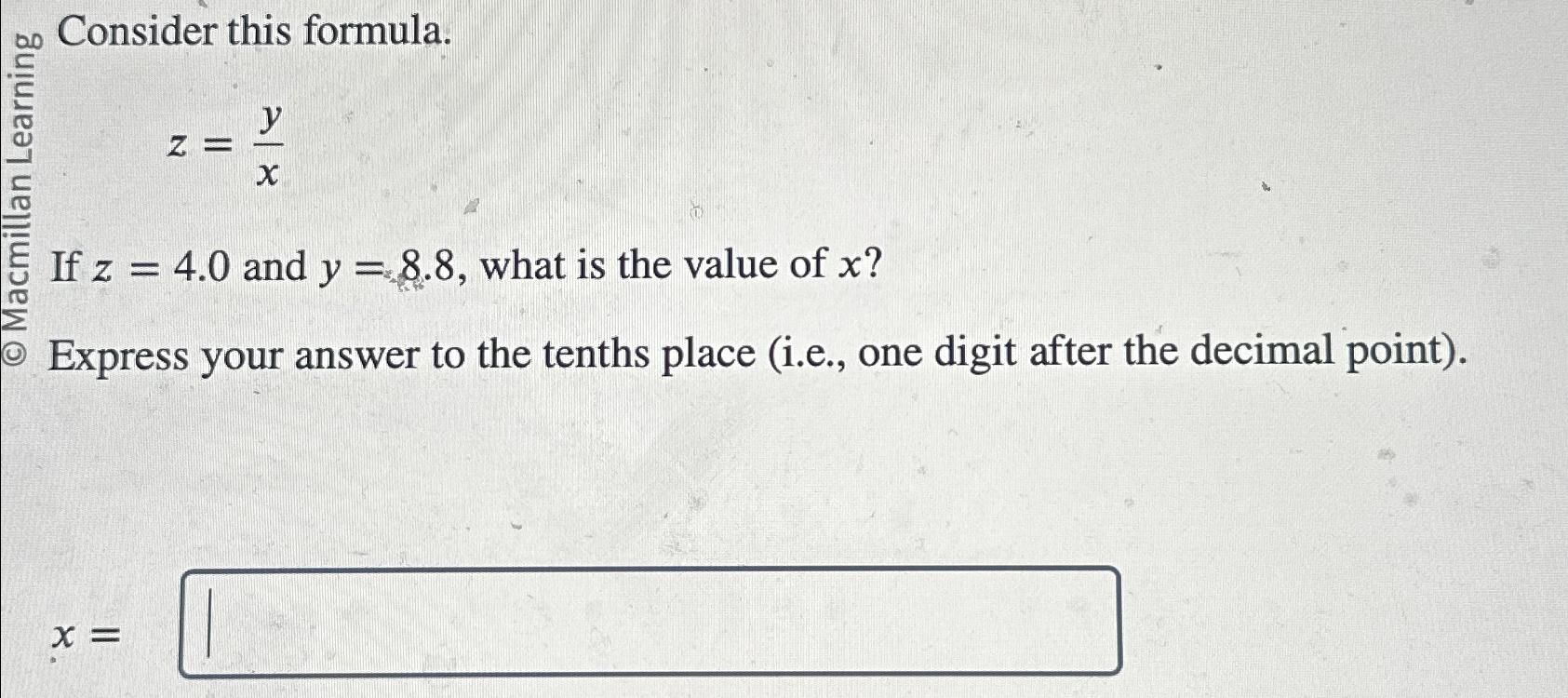 Solved Consider this formula.z=yxIf z=4.0 ﻿and y=8.8, ﻿what | Chegg.com