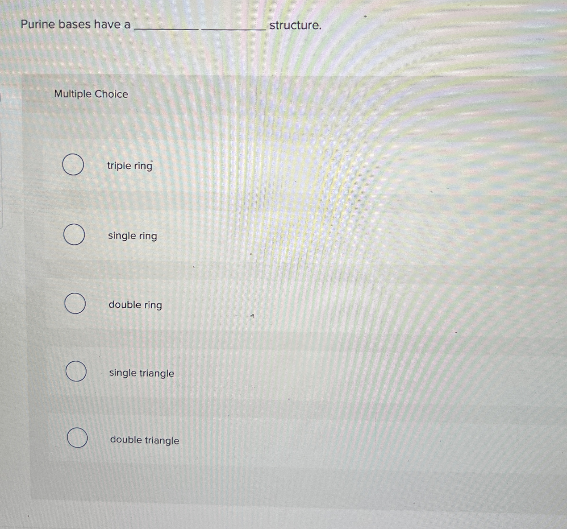 Solved Purine bases have atructure.Multiple Choicetriple | Chegg.com
