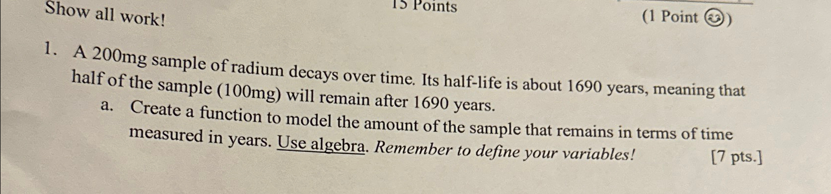 Solved Show all work!(1 ﻿Point (3))A 200mg ﻿sample of radium | Chegg.com