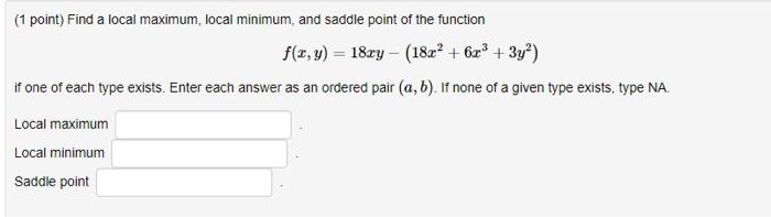 Solved (1 point) Find a local maximum, local minimum, and | Chegg.com