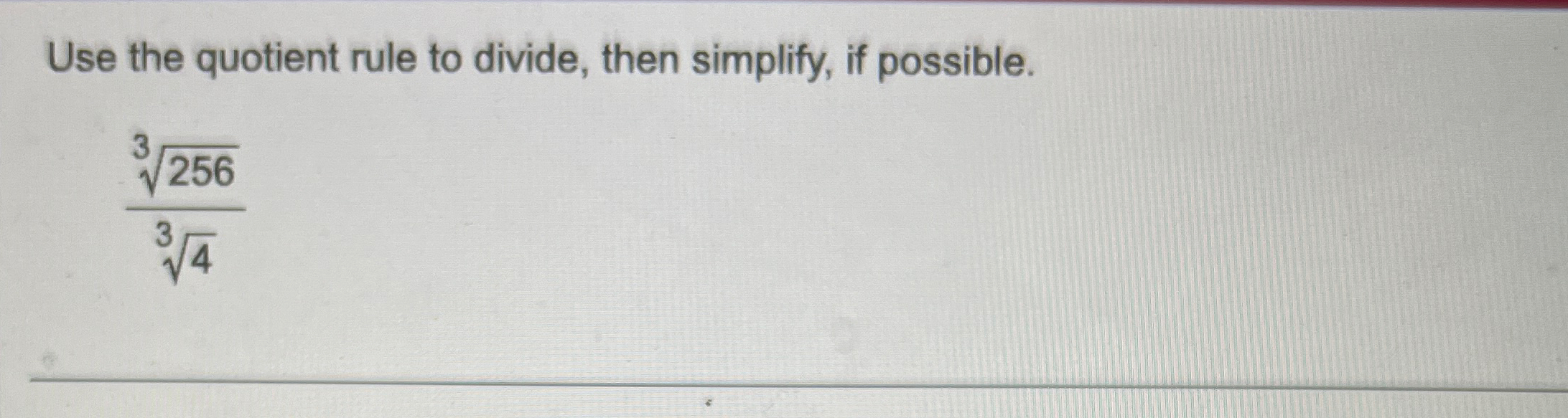 Solved Use the quotient rule to divide, then simplify, if | Chegg.com