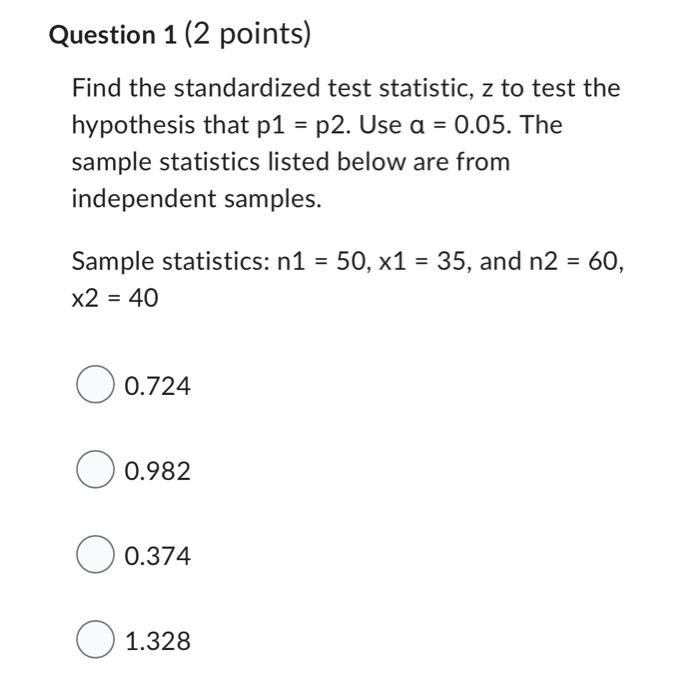 Solved Question 1 (2 points) Find the standardized test | Chegg.com