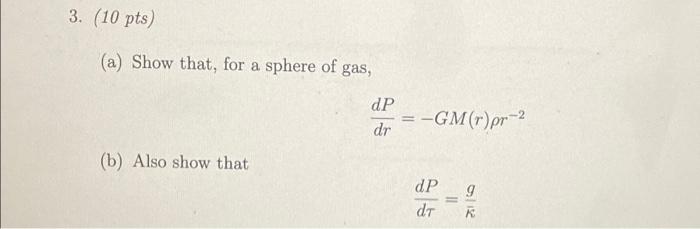 Solved 3. (10 pts) (a) Show that, for a sphere of gas, (b) | Chegg.com