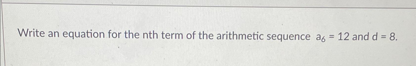 Solved Write an equation for the nth term of the arithmetic | Chegg.com