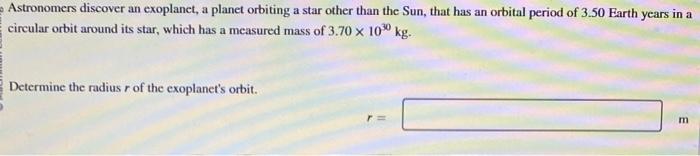 Solved Astronomers discover an exoplanet, a planet orbiting | Chegg.com