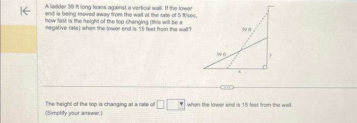 Solved K A ladder 39 ft long leans against a vertical wall. | Chegg.com