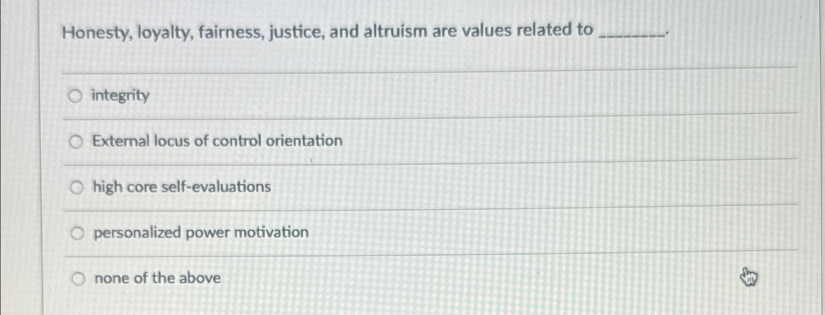 Solved Honesty, loyalty, fairness, justice, and altruism are | Chegg.com