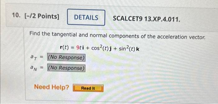 Solved Find The Tangential And Normal Components Of The