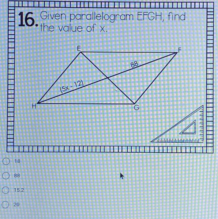Solved 16. Given parallelogram EFGH, find - the value of x. | Chegg.com