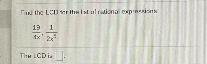 Solved Find the LCD for the list of rational expressions. 19 | Chegg.com