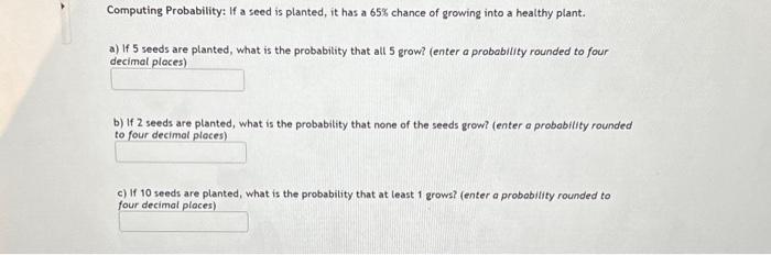 Solved Computing Probability: If a seed is planted, it has a | Chegg.com