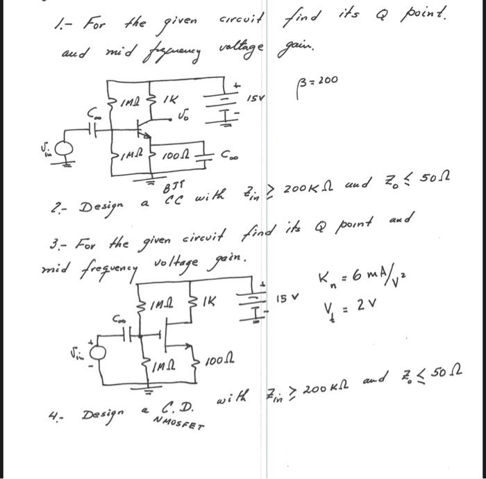 Solved 1.- For the given circuit find its Q point. and mid | Chegg.com