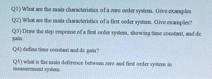 Solved Q1) What are the main characteristics of a zero order | Chegg.com
