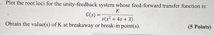 Solved Plot the root loci for the unity-feedback system | Chegg.com