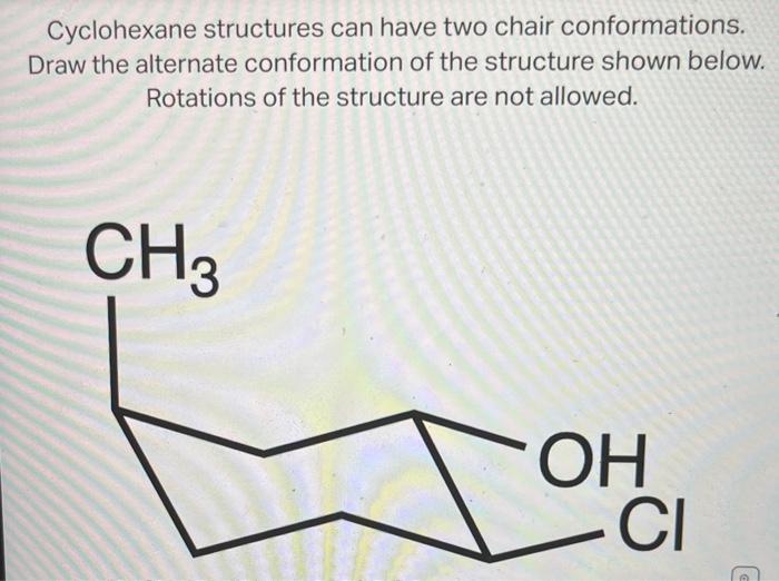 Solved Cyclohexane structures can have two chair | Chegg.com