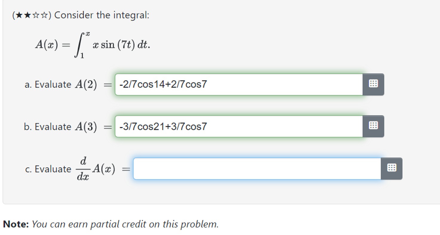 Solved Consider the integral:A(x)=∫1xxsin(7t)dt.a. ﻿Evaluate | Chegg.com