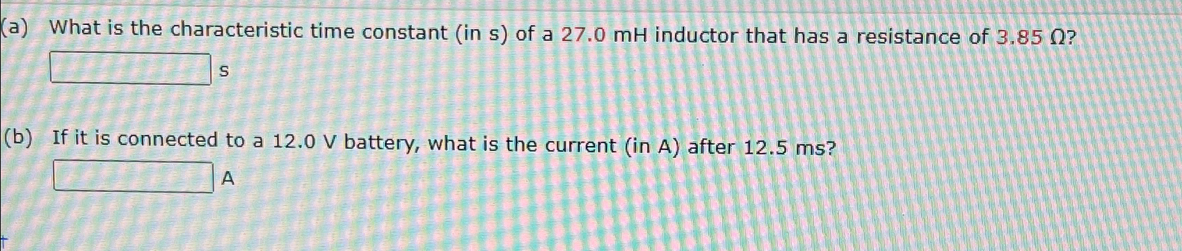 Solved (a) ﻿What is the characteristic time constant (in s) | Chegg.com