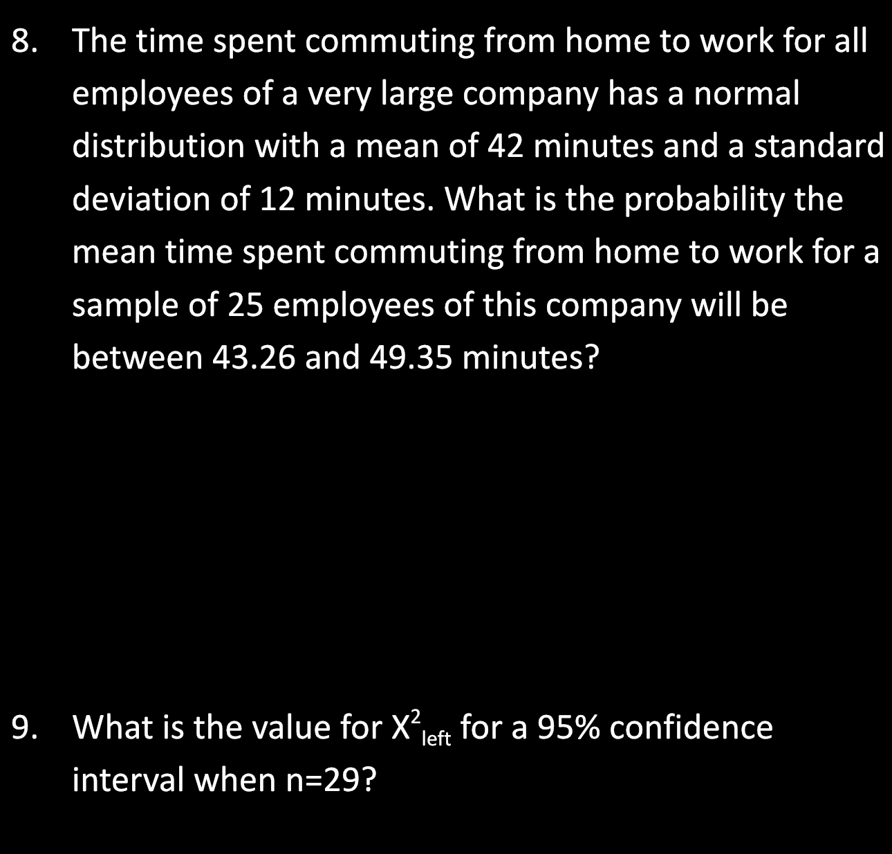 Solved The time spent commuting from home to work for all | Chegg.com