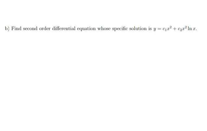 Solved b) ﻿Find second order differential equation whose | Chegg.com