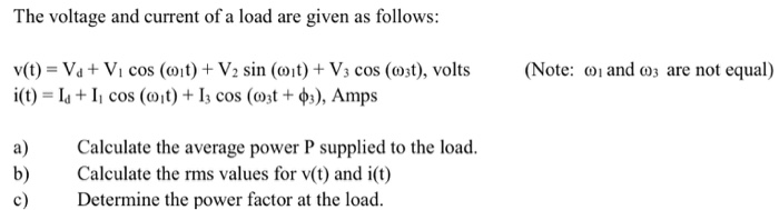 Solved The voltage and current of a load are given as | Chegg.com