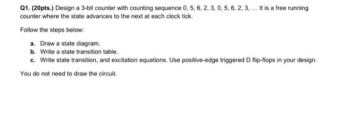 Solved Q1. (20pts.) Design a 3-bit counter with counting | Chegg.com