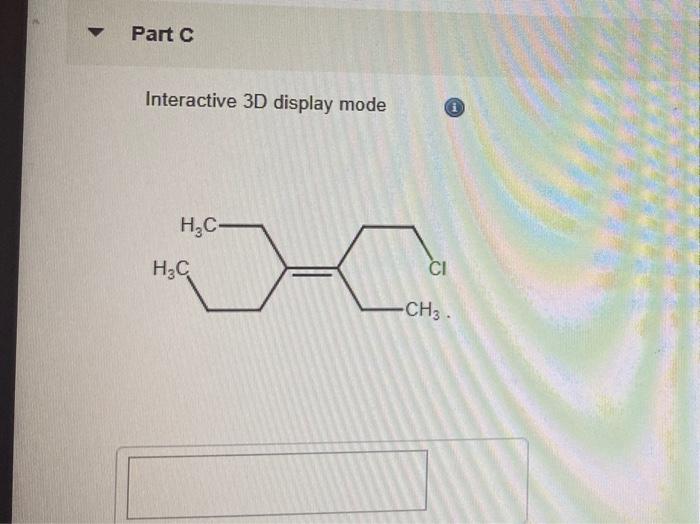 Solved Interactive 3D display mode 0 НАС "CH Part B | Chegg.com