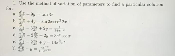 Solved 1 Use The Method Of Variation Of Parameters To Find 3421