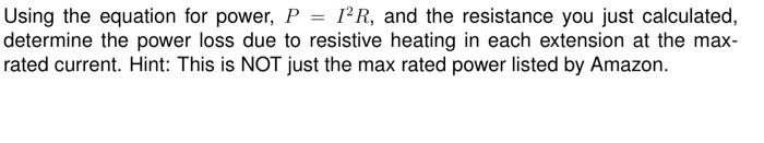 Using the equation for power, P=I2R, and the | Chegg.com