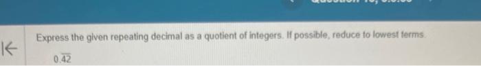Solved Express the given repeating decimal as a quotient of | Chegg.com