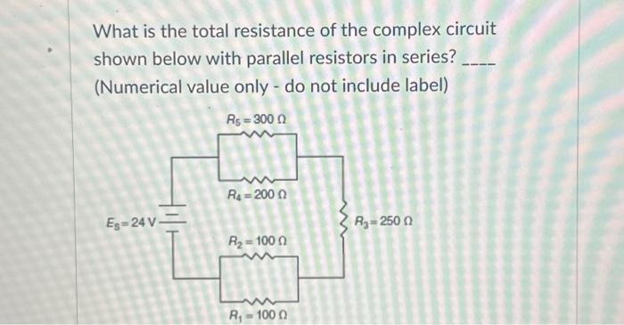 Solved What is the total resistance of the complex circuit | Chegg.com