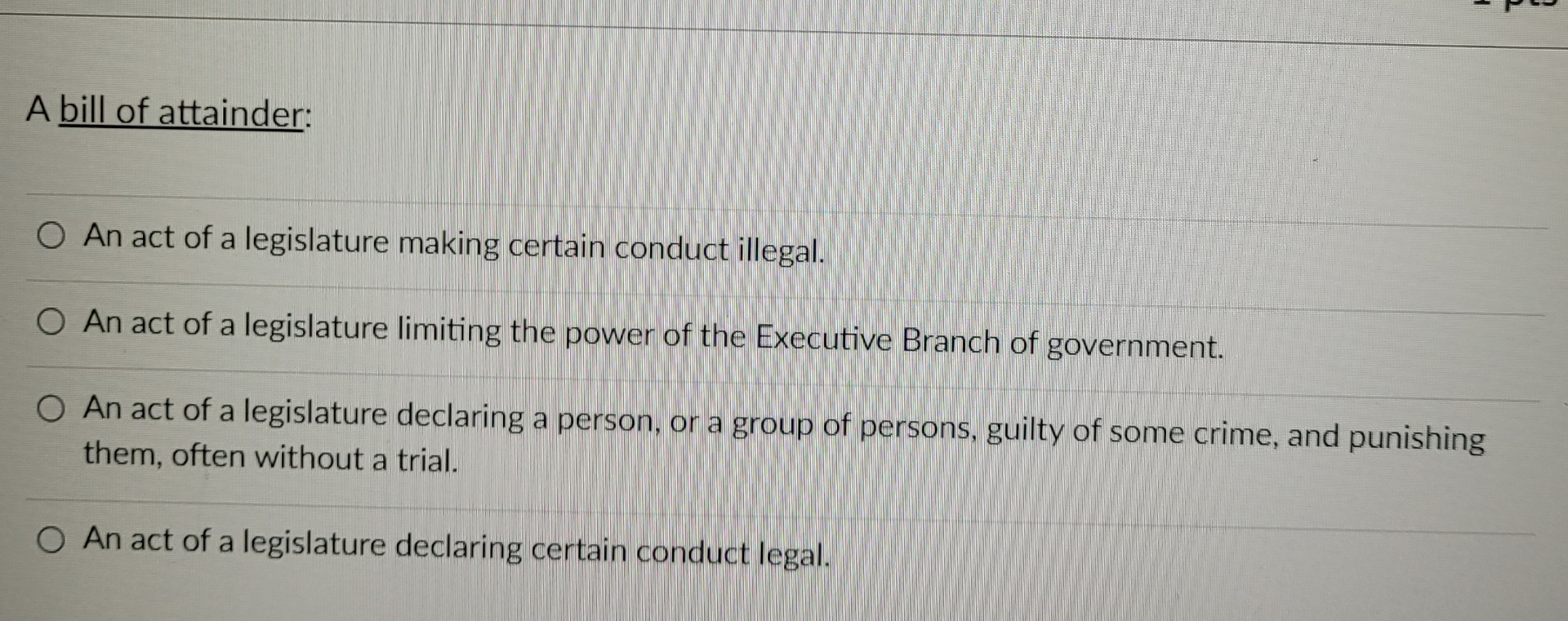 Solved A bill of attainder:An act of a legislature making | Chegg.com