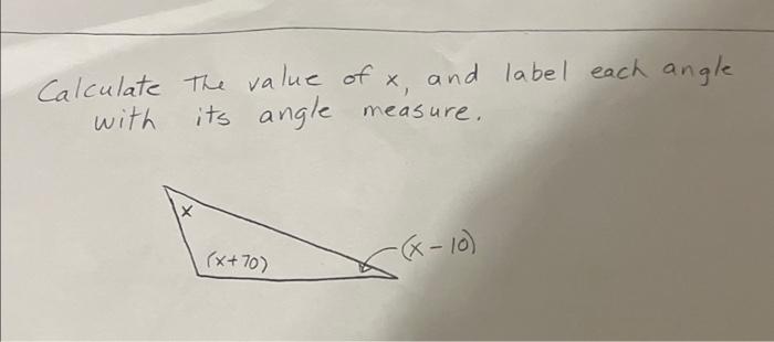 Solved Calculate the value of x, and label each angle with | Chegg.com