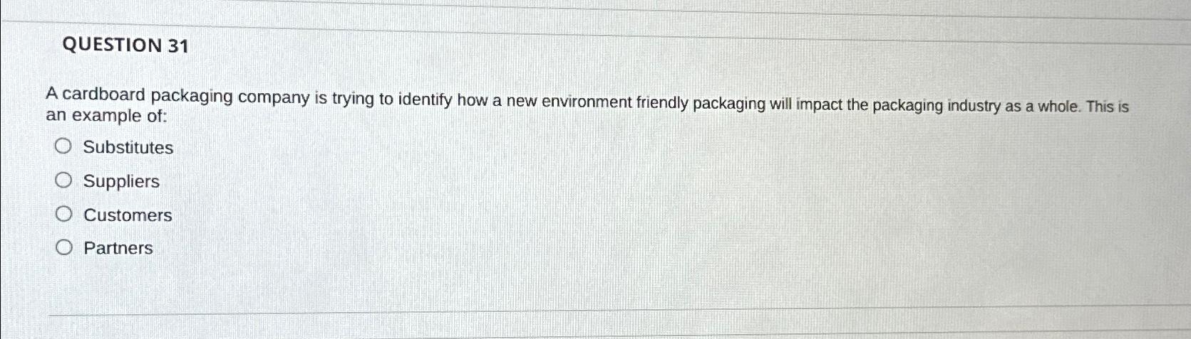 Solved QUESTION 31A cardboard packaging company is trying to | Chegg.com