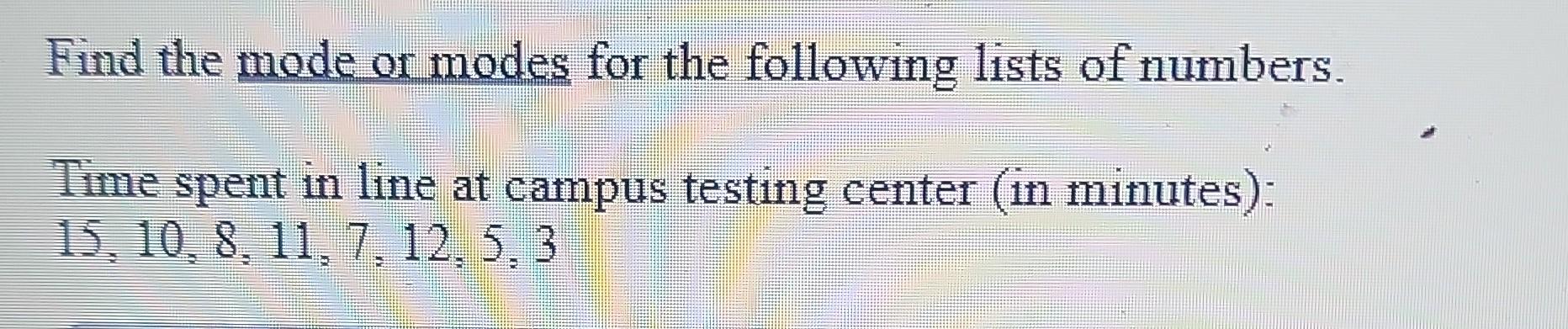 Solved Find the mode or modes for the following lists of | Chegg.com
