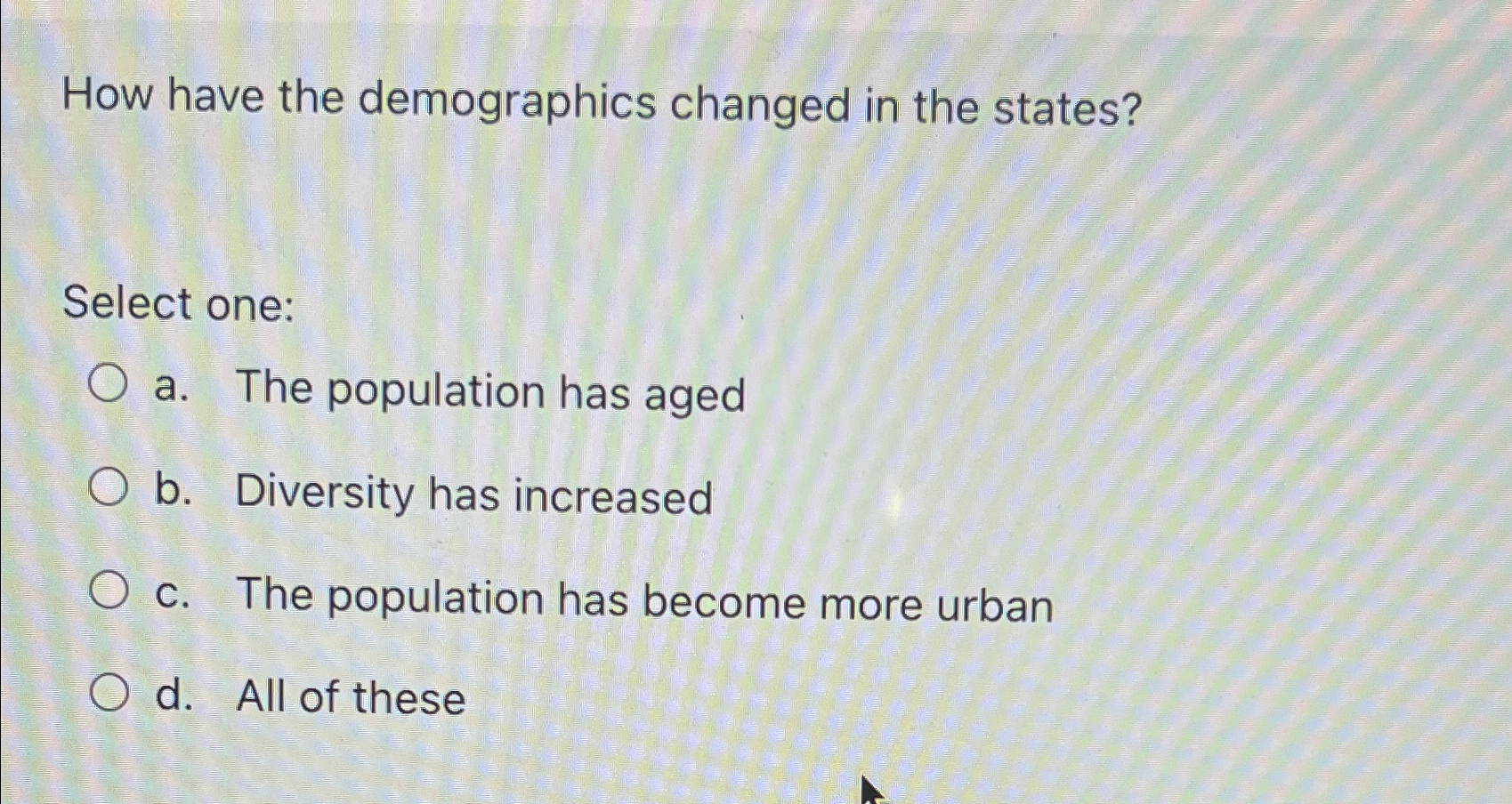 Solved How have the demographics changed in the | Chegg.com