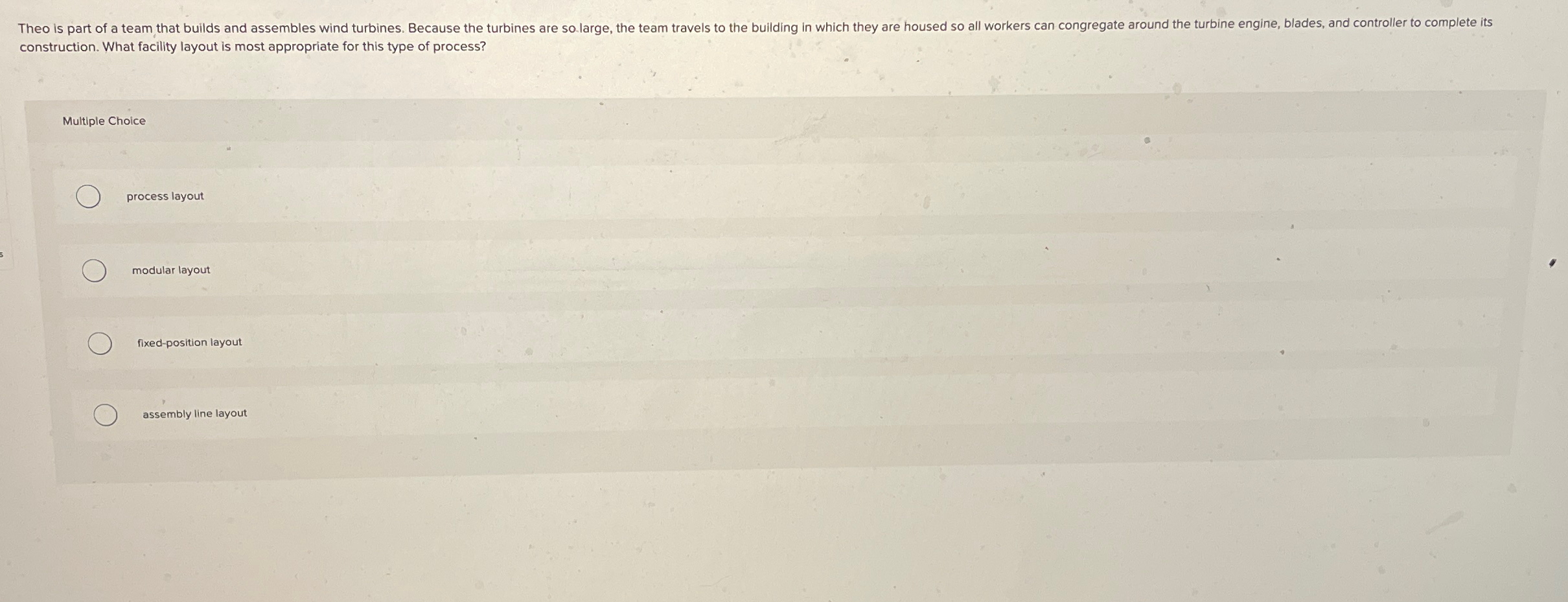 Solved construction. What facility layout is most | Chegg.com
