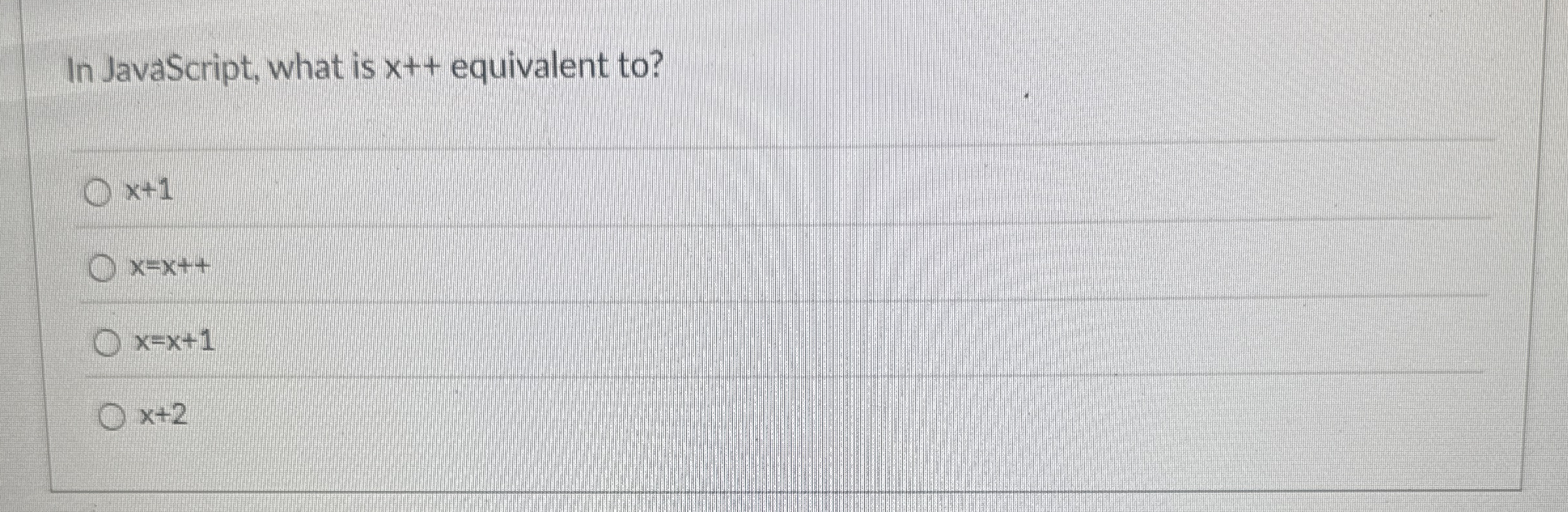 Solved In JavaScript, what is x++ ﻿equivalent | Chegg.com