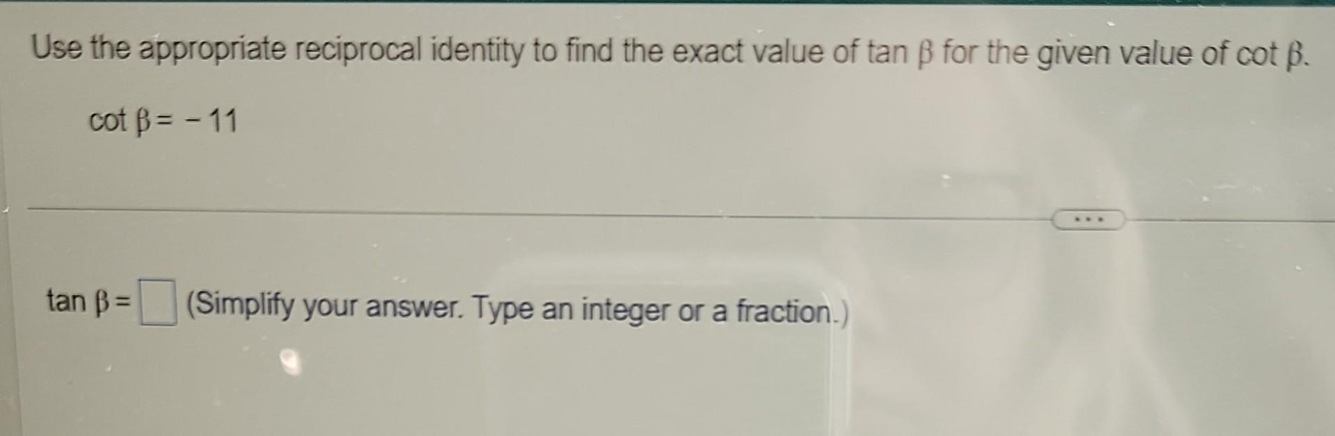 Solved Use the appropriate reciprocal identity to find the | Chegg.com