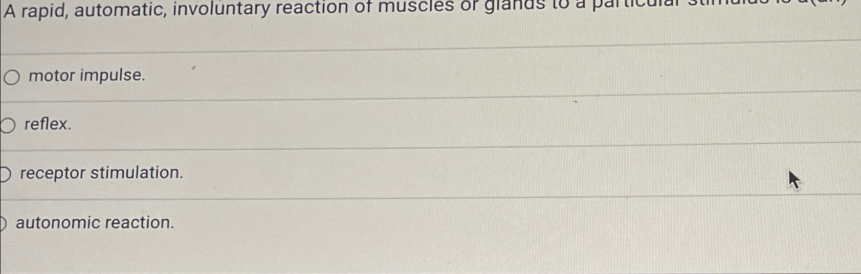 Solved A rapid, automatic, involuntary reaction of muscles | Chegg.com
