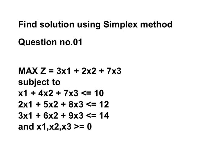 Solved Find solution using Simplex method Question no.01 MAX | Chegg.com