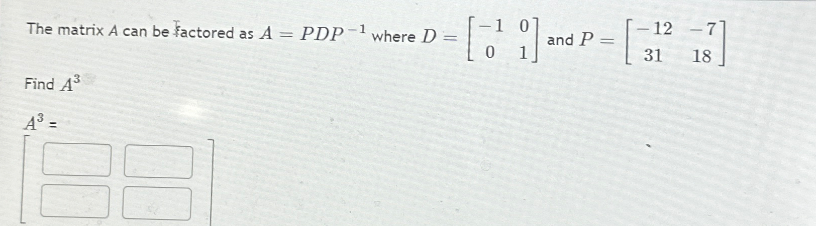 Solved The matrix A can be factored as A=PDP-1 ﻿where | Chegg.com