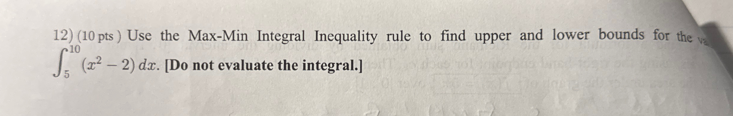 Solved ( 10 ﻿pts ) ﻿Use the Max-Min Integral Inequality rule | Chegg.com