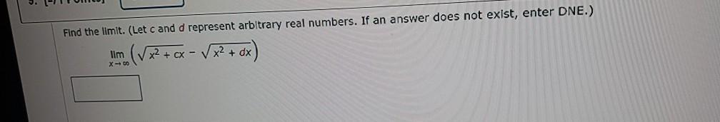 Solved Find the limit. (Let cand d represent arbitrary real | Chegg.com