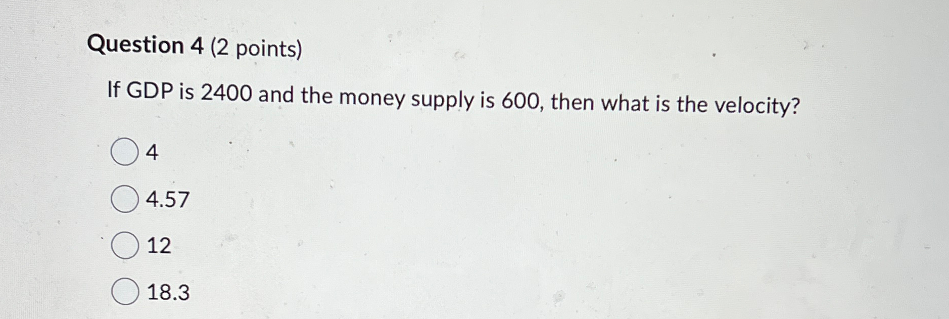 Solved Question 4 (2 ﻿points)If GDP is 2400 ﻿and the money | Chegg.com