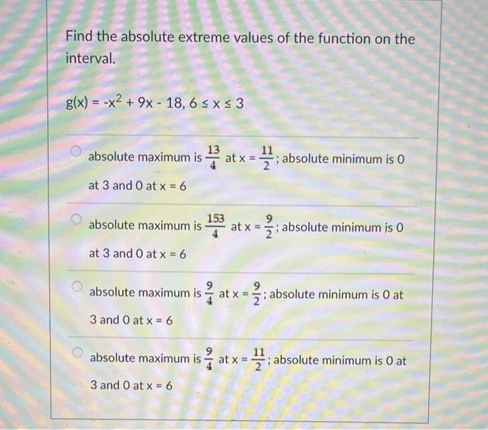 Solved Find the absolute extreme values of the function on | Chegg.com