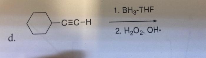 Solved 1. BH3-THF CEC-H 2. H2O2, OH- d. | Chegg.com