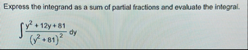 Solved Express the integrand as a sum of partial fractions | Chegg.com