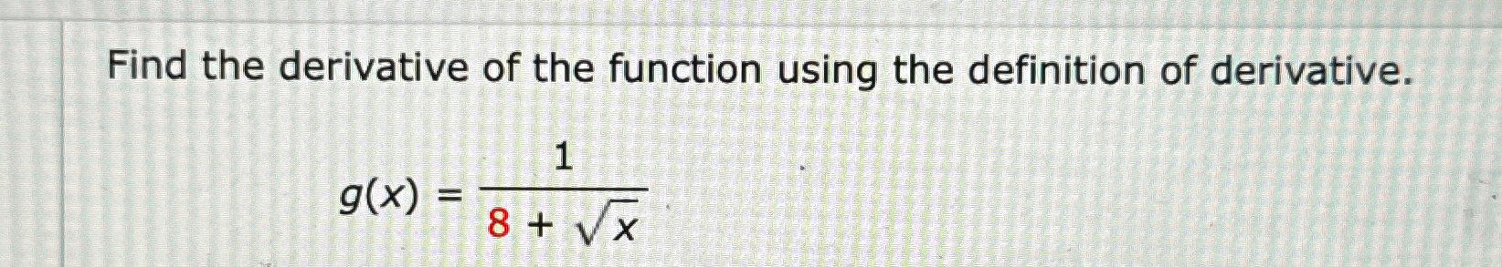 Solved Find the derivative of the function using the | Chegg.com